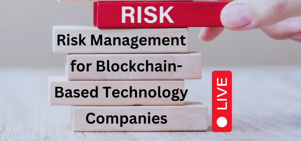 Risk Management for Blockchain-Based Technology Companies LIVE Online ...
